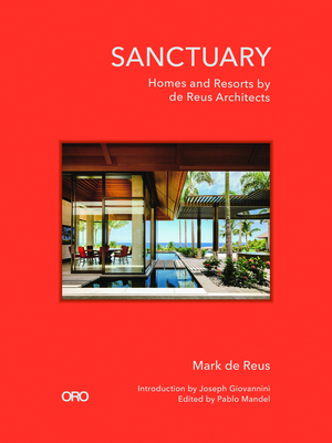 Sanctuary: Homes and Resorts by de Reus Architects by Mark de Reus ...