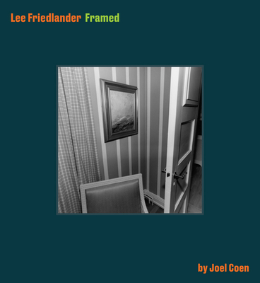 Lee Friedlander Framed by Joel Coen by Joel Coen | Goodreads