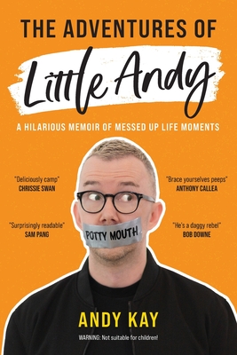 The Adventures of Little Andy: A Hilarious Memoir of Messed Up Life ...