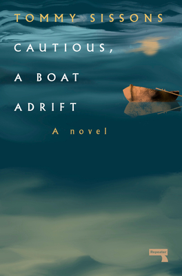 Cautious, A Boat Adrift by Tommy Sissons | Goodreads