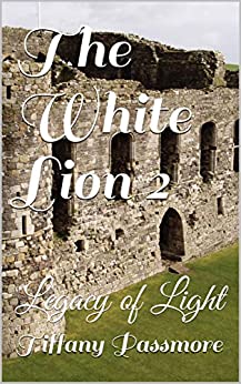 The White Lion 2 by Tiffany Passmore | Goodreads