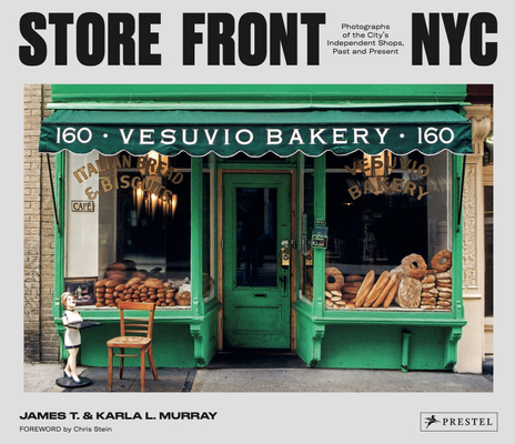 Store Front NYC: Photographs of the City's Independent Shops, Past and ...