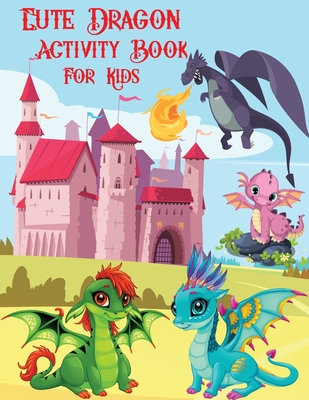 Dragon Activity Book for Kids: Activity Book for Kids, Activity Book ...