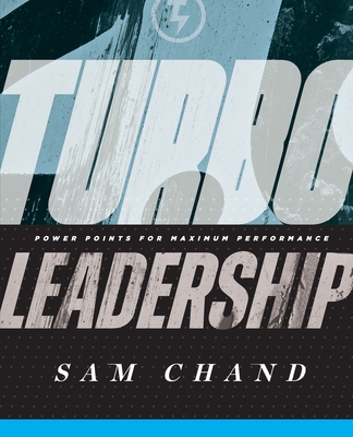 Turbo Leadership: Power Points for Maximum Performance by Sam Chand ...
