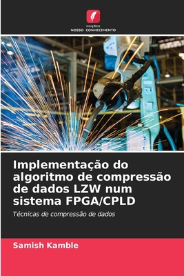 Implementação do algoritmo de compressão de dados LZW num sistema FPGA ...