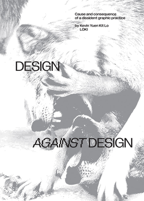 Design against Design: Cause and Consequence of a Dissident Graphic ...