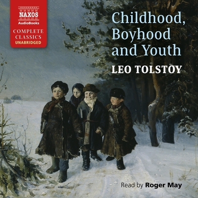 Childhood, Boyhood and Youth by Leo Tolstoy | Goodreads