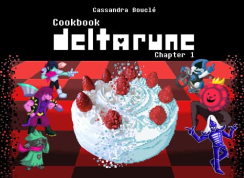 Deltarune Cookbook: Chapter 1 by Cassandra Bouclé | Goodreads