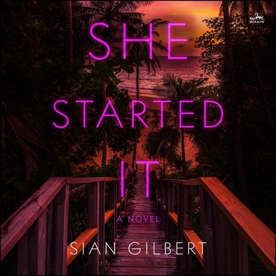 She Started It: A Novel by Sian Gilbert | Goodreads