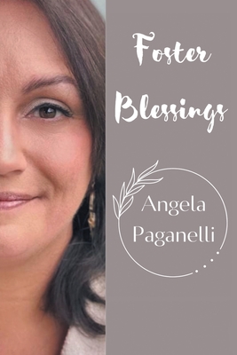 Foster Blessings by Angela Paganelli | Goodreads