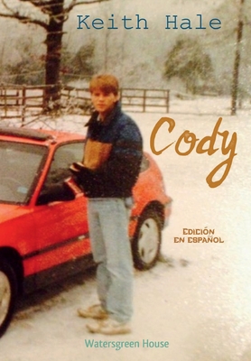 Cody (Spanish Edition) by Keith Hale | Goodreads
