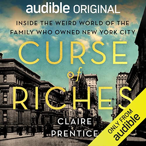 Curse of Riches: Inside the Weird World of the Family Who Owned New ...