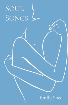 Soul Songs by Emily Shea | Goodreads