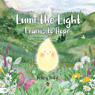 Lumi the Light Learns to Hope by Kelley Tsika | Goodreads
