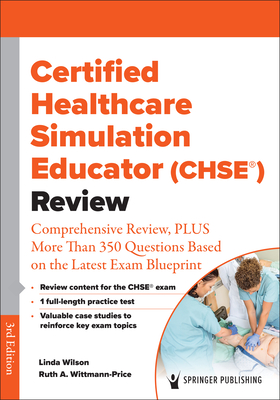 Certified Healthcare Simulation Educator (CHSE®) Review: Comprehensive ...