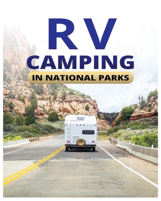 RV Camping for Beginners: The Ultimate Road Trip Guide by Marvin ...