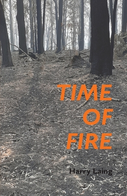 Time of Fire by Harry Laing | Goodreads