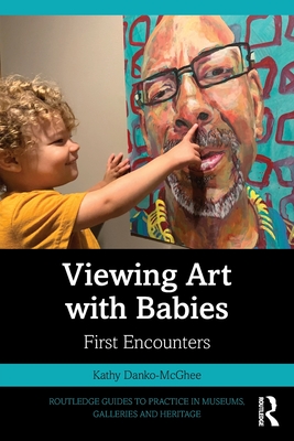 Viewing Art with Babies by Kathy Danko-mcghee | Goodreads