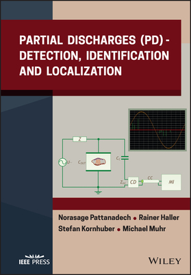 Partial Discharges (PD): Detection, Identification and Localization by Norasage Pattanadech ...