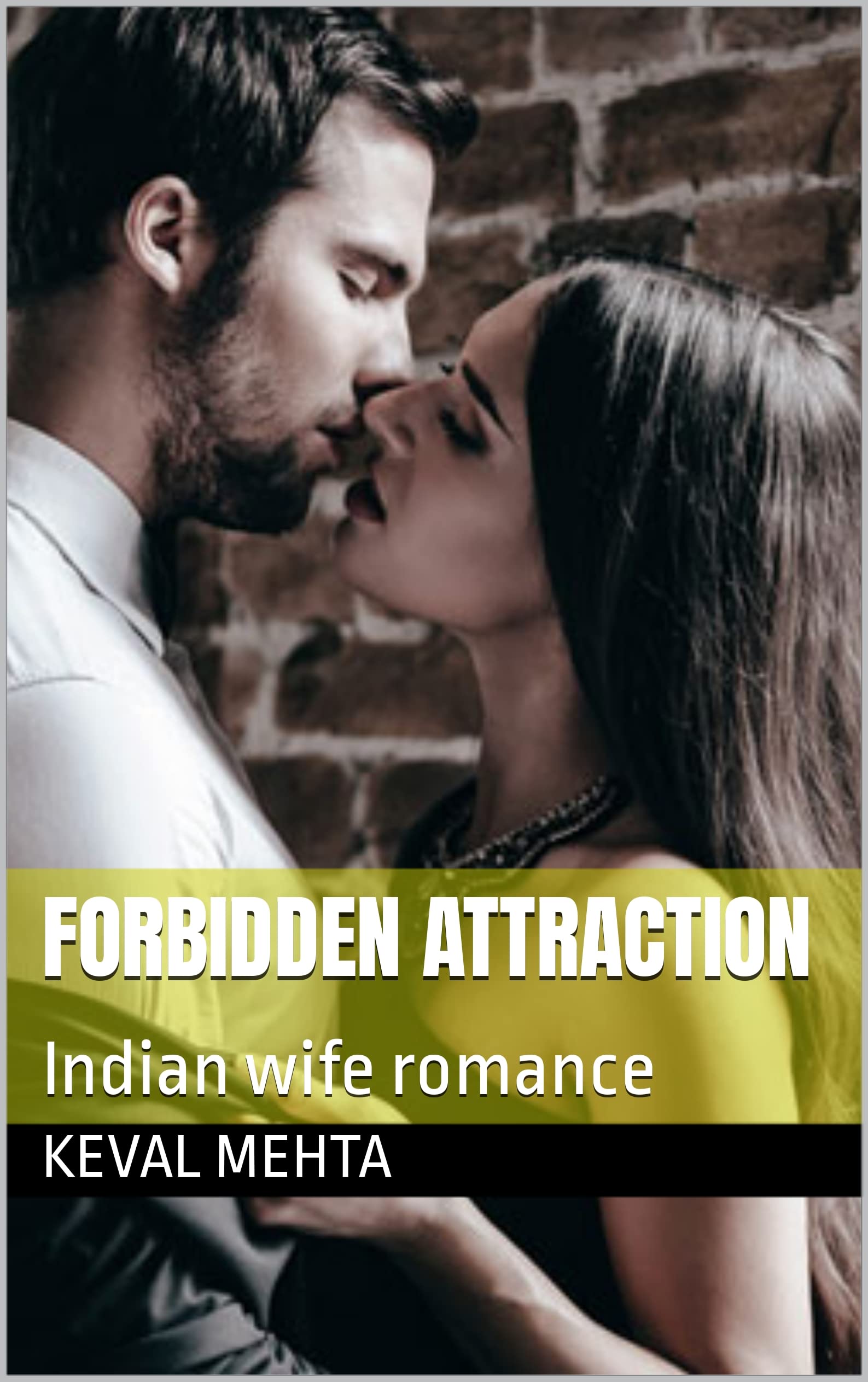 Forbidden Attraction: Indian wife romance by Keval Mehta | Goodreads