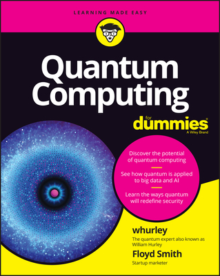 Quantum Computing For Dummies by Whurley | Goodreads