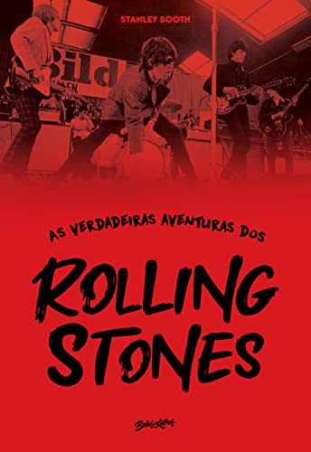 As verdadeiras aventuras dos Rolling Stones by Stanley Booth | Goodreads