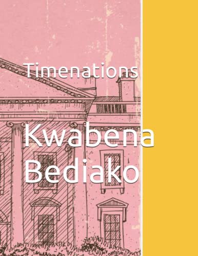 Timenations by Kwabena Nyameba Bediako | Goodreads