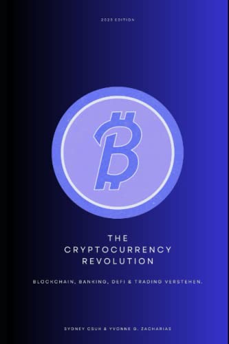 The Cryptocurrency Revolution: Blockchain, Banking, Defi & Handel ...