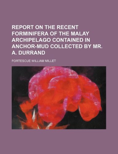 Report on the recent Forminifera of the Malay Archipelago contained in ...