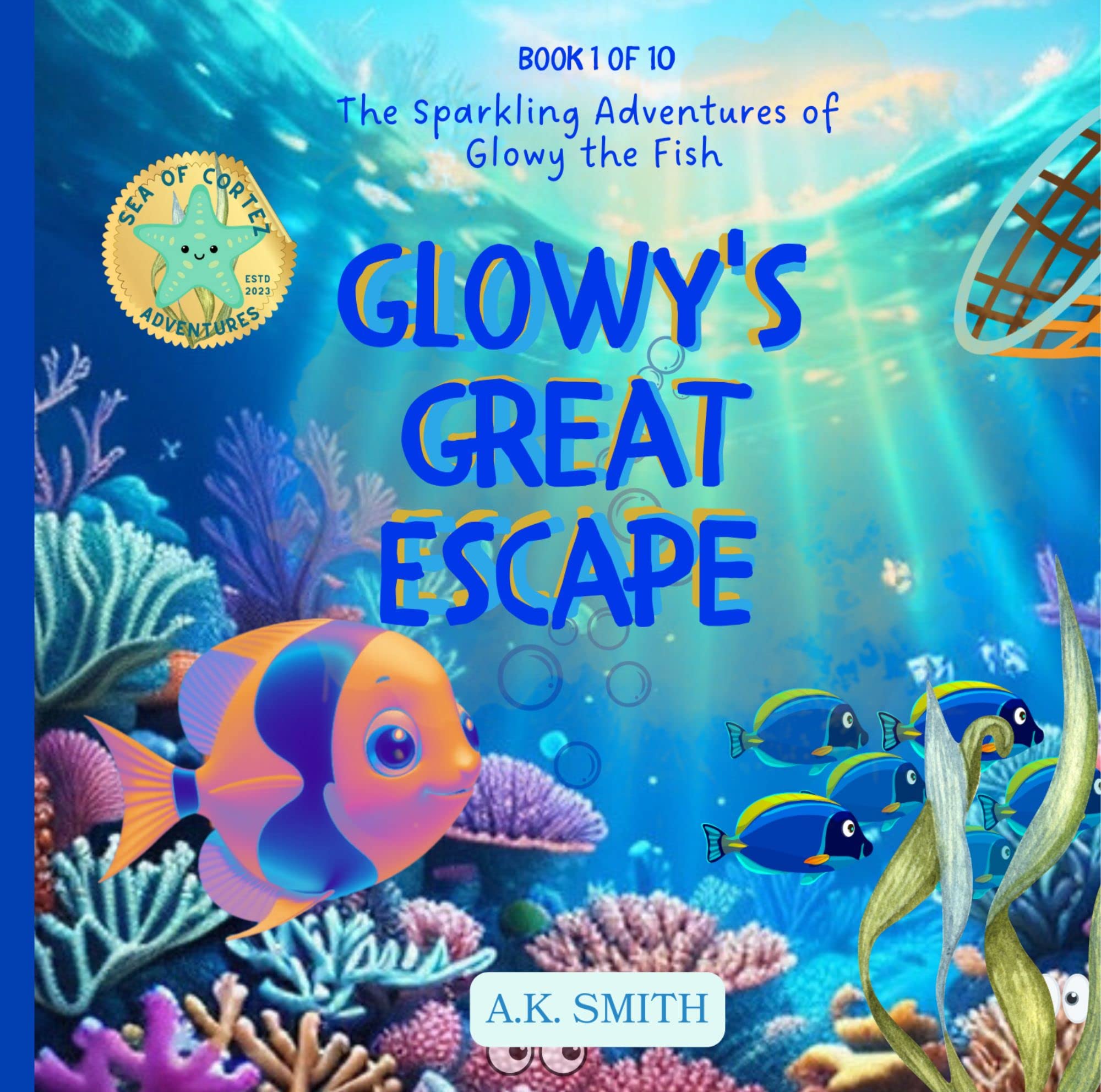 Glowy's Great Escape: The Sparkling Adventures of Glowy the Fish. (Sea ...