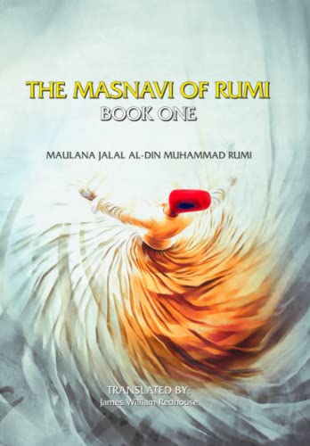 The Masnavi of Rumi, book one: Translation with a completed footnote ...