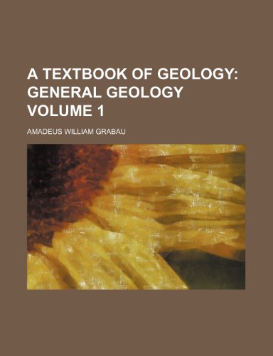 A Textbook of Geology Volume 1; General Geology by Amadeus William ...