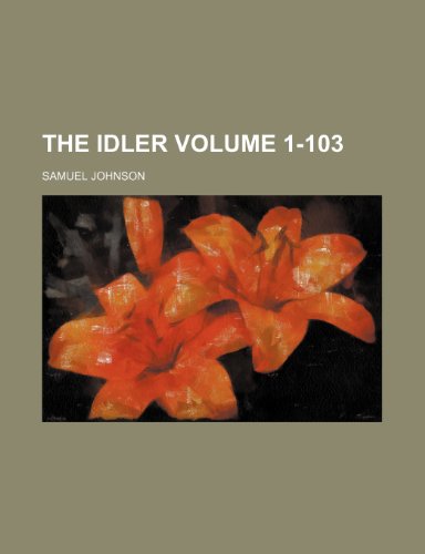 The Idler Volume 1-103 by Samuel Johnson | Goodreads