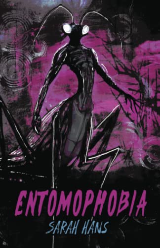 ENTOMOPHOBIA by Sarah Hans | Goodreads