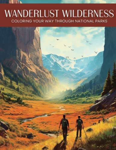Wanderlust Wilderness: Coloring Your Way Through National Parks by ...