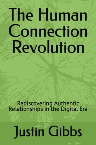 The Human Connection Revolution: Rediscovering Authentic Relationships ...