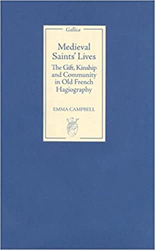 Medieval Saints' Lives: The Gift, Kinship and Community in Old French ...