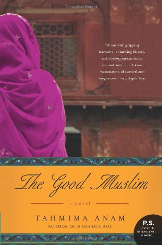 The Good Muslim: A Novel (P.S.) by Tahmima Anam | Goodreads
