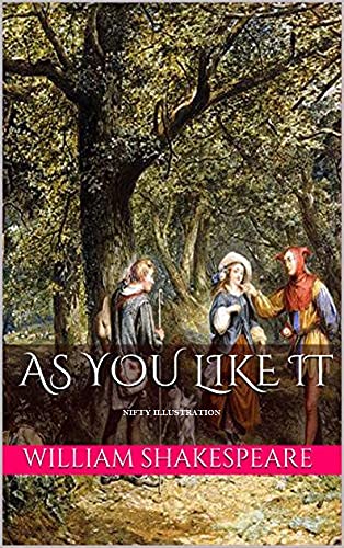 As You Like It : (Nifty Illustration) by William Shakespeare | Goodreads