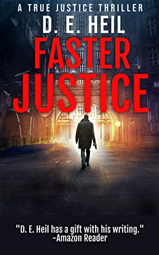 Faster Justice (True Justice series Book 4) by D.E. Heil | Goodreads