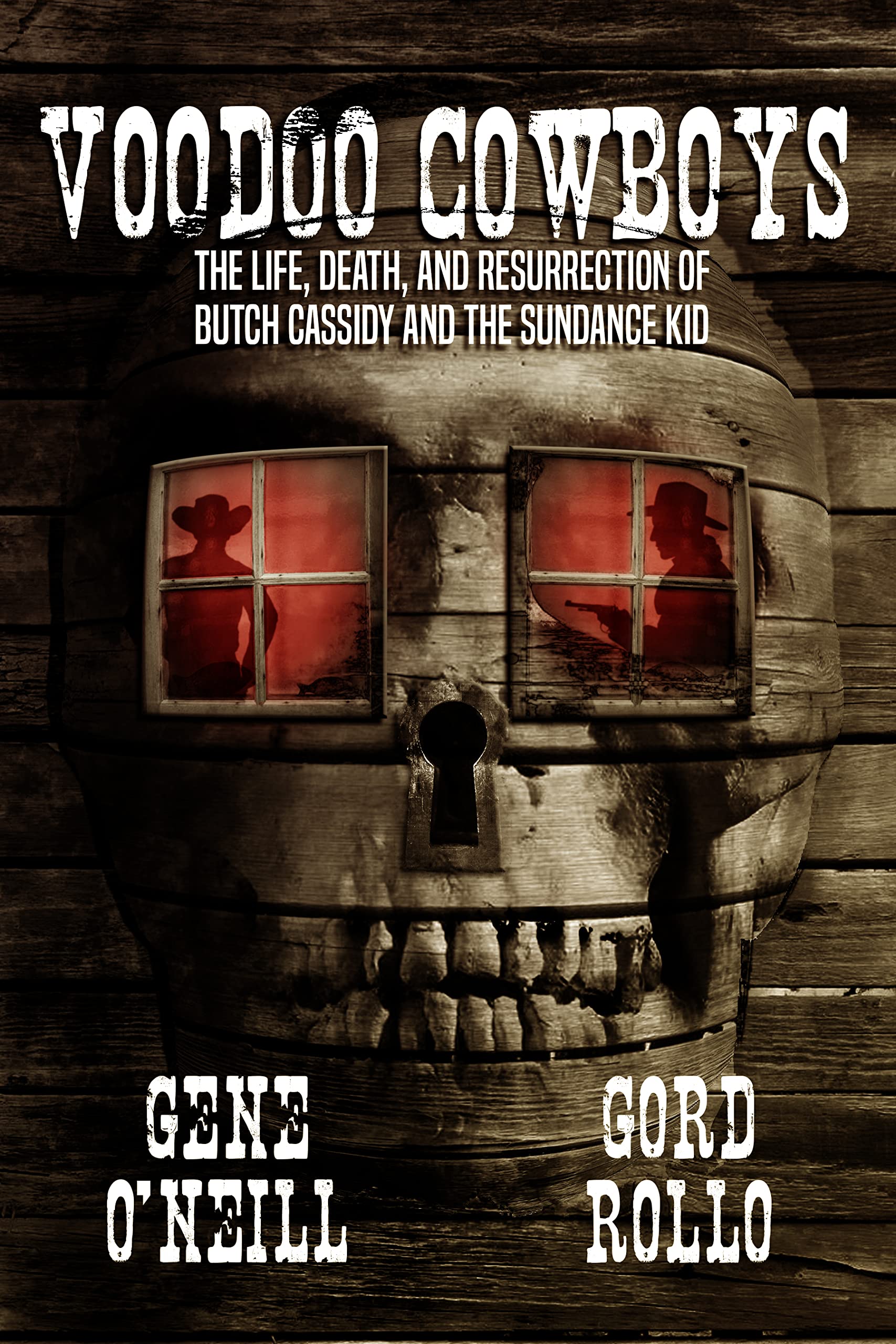 VOODOO COWBOYS: The Life, Death, and Resurrection of Butch Cassidy and ...