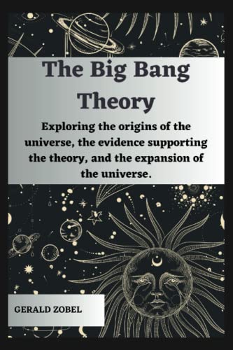 The Big Bang Theory:: Exploring the origins of the universe, the ...