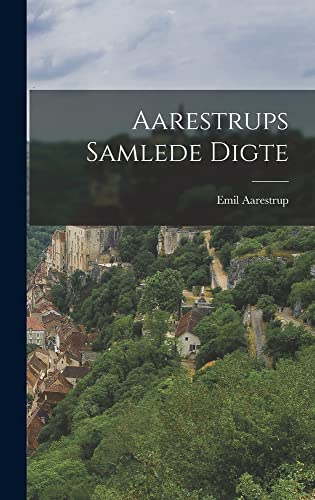 Aarestrups Samlede Digte (Danish Edition) by Emil Aarestrup | Goodreads