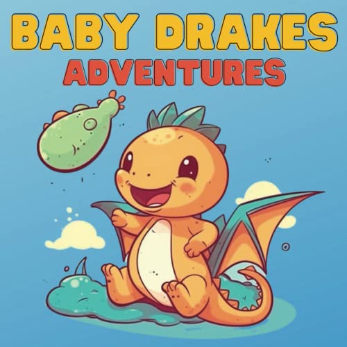 Baby Drakes Adventures: Coloring Book for Children Ages 6-10 by ...