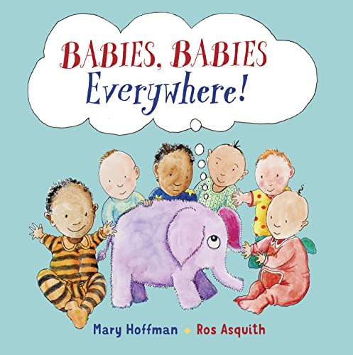 Babies, Babies Everywhere! by Mary Hoffman | Goodreads