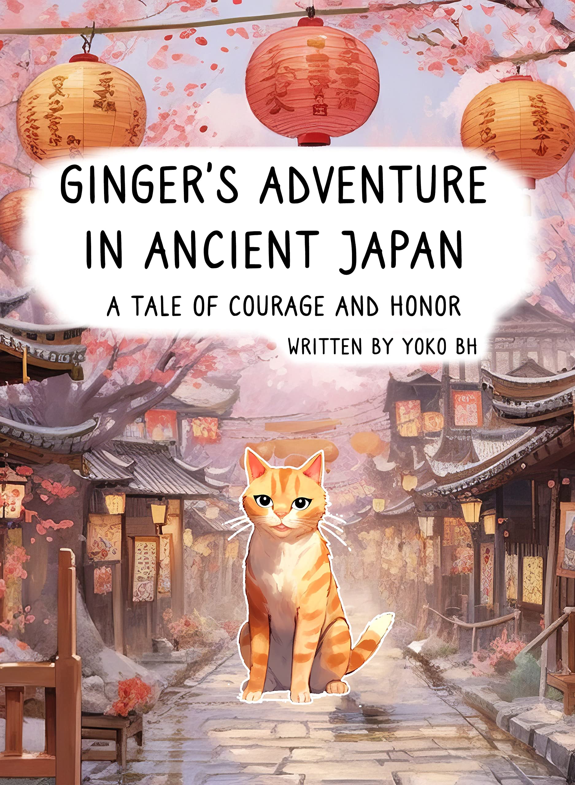 Ginger's Adventure in Ancient Japan: A Tale of Courage and Honor by ...