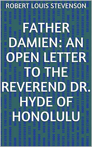 Father Damien: An Open Letter to the Reverend Dr. by Robert Louis ...