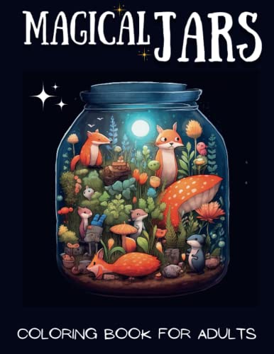 Whimsical Magical Jars: An Adult Coloring Book with Imaginative Designs ...