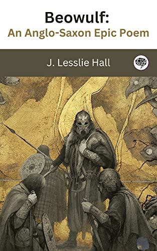 Beowulf: An Anglo-Saxon Epic Poem by J. Lesslie Hall | Goodreads