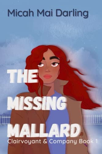 The Missing Mallard: Clairvoyant & Company Book 1 by Micah Mai Darling ...